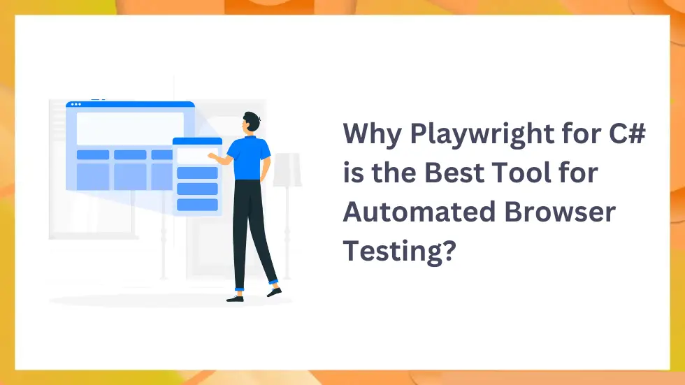 Why Playwright for C# is the Best Tool for Automated Browser Testing ...